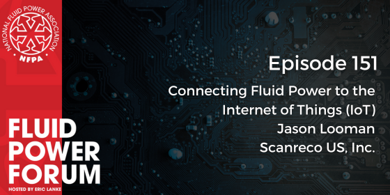 New Episode of Fluid Power Forum: Connecting Fluid Power to the Internet of Things (IoT)